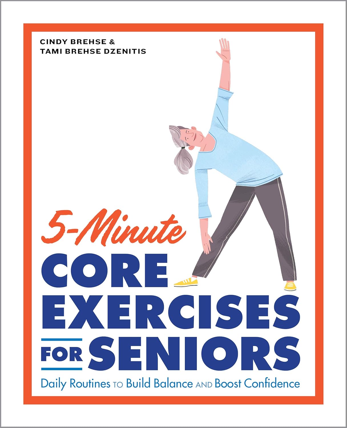 5-Minute Core Exercises For Seniors – by Cindy Brehse & Tami Brehse ...